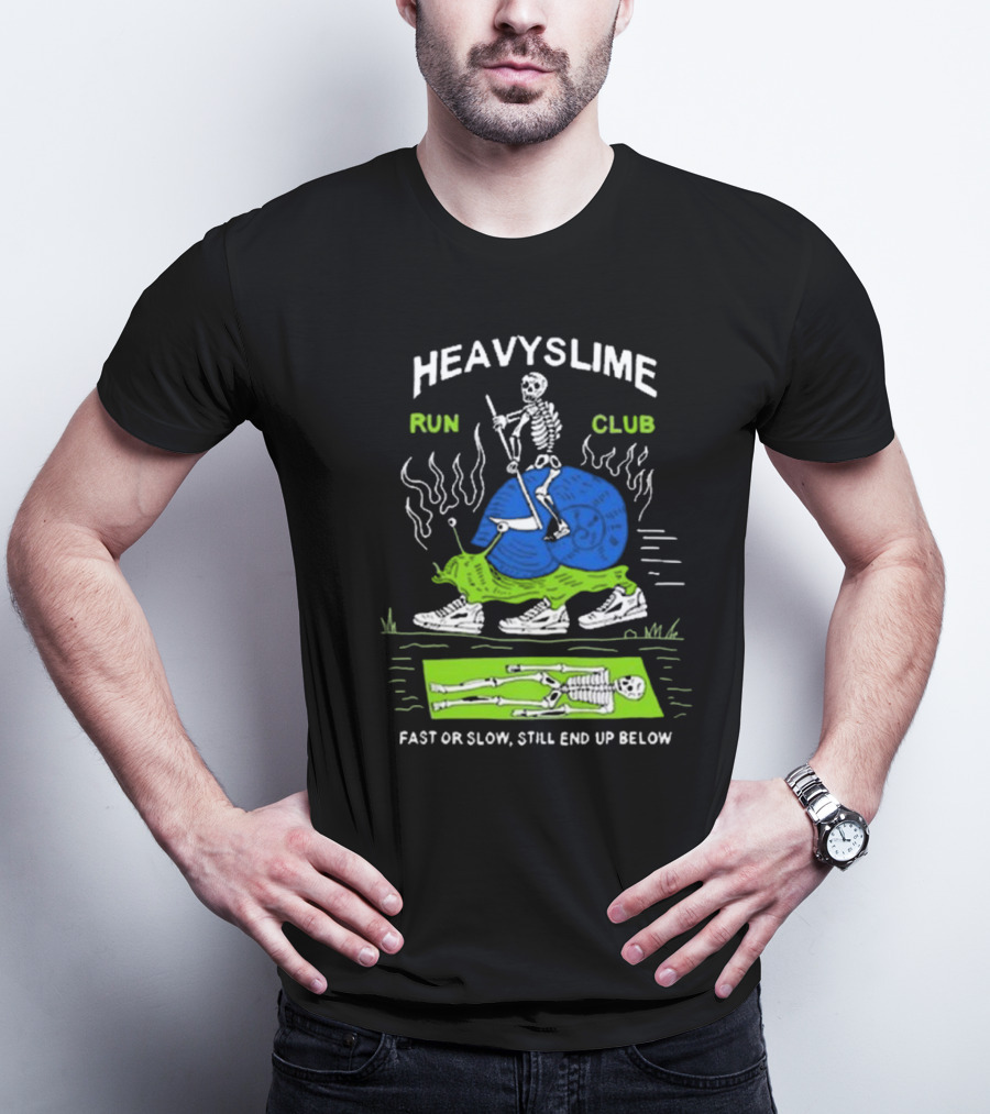 HEAVYSLIME Run Club Fast Or Slow Still End Up Below Skeleton Snail Racer T-Shirt