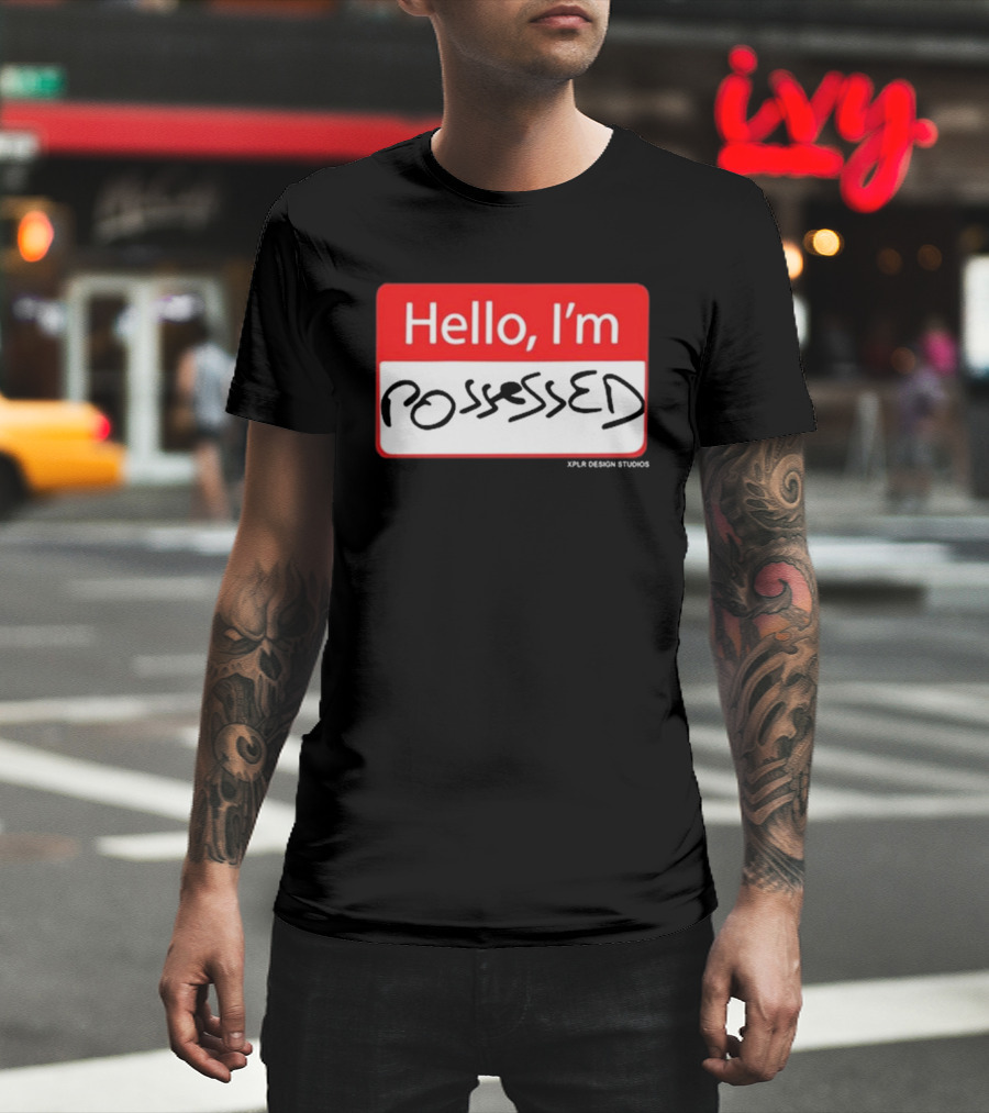 Hello I'm Possessed By XPLR Design Studios T-Shirt