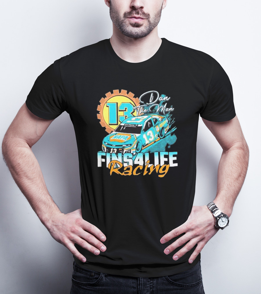 Dan The Man 13 Fins4Life Racing Miami Dolphins T-Shirt