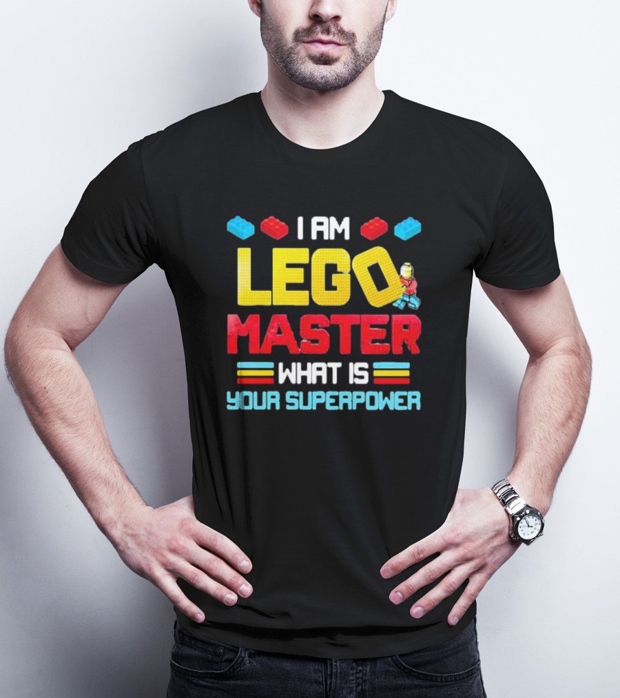 I Am Lego Master What Is Your Superpower Building Bricks Challenge T-Shirt