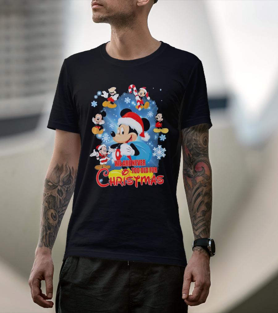 Mickey Mouse We Are Never Too Old For Christmas Santa Hat Snowflakes T-Shirt