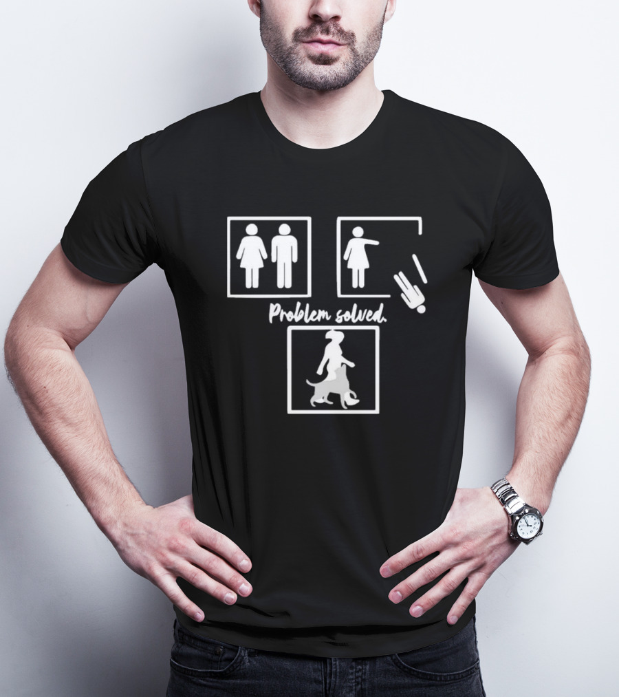Dogs Problem Solved Man Woman Walking Puppy T-Shirt