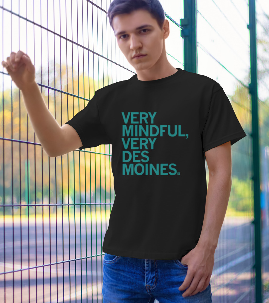 Very Mindful Very Des Moines Iowa Lifestyle T-Shirt