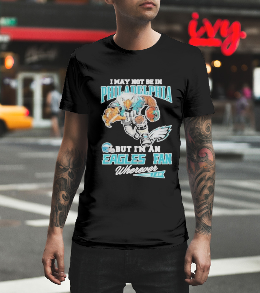 Philadelphia Eagles Fan Wherever I Am With Football Eagle T-Shirt