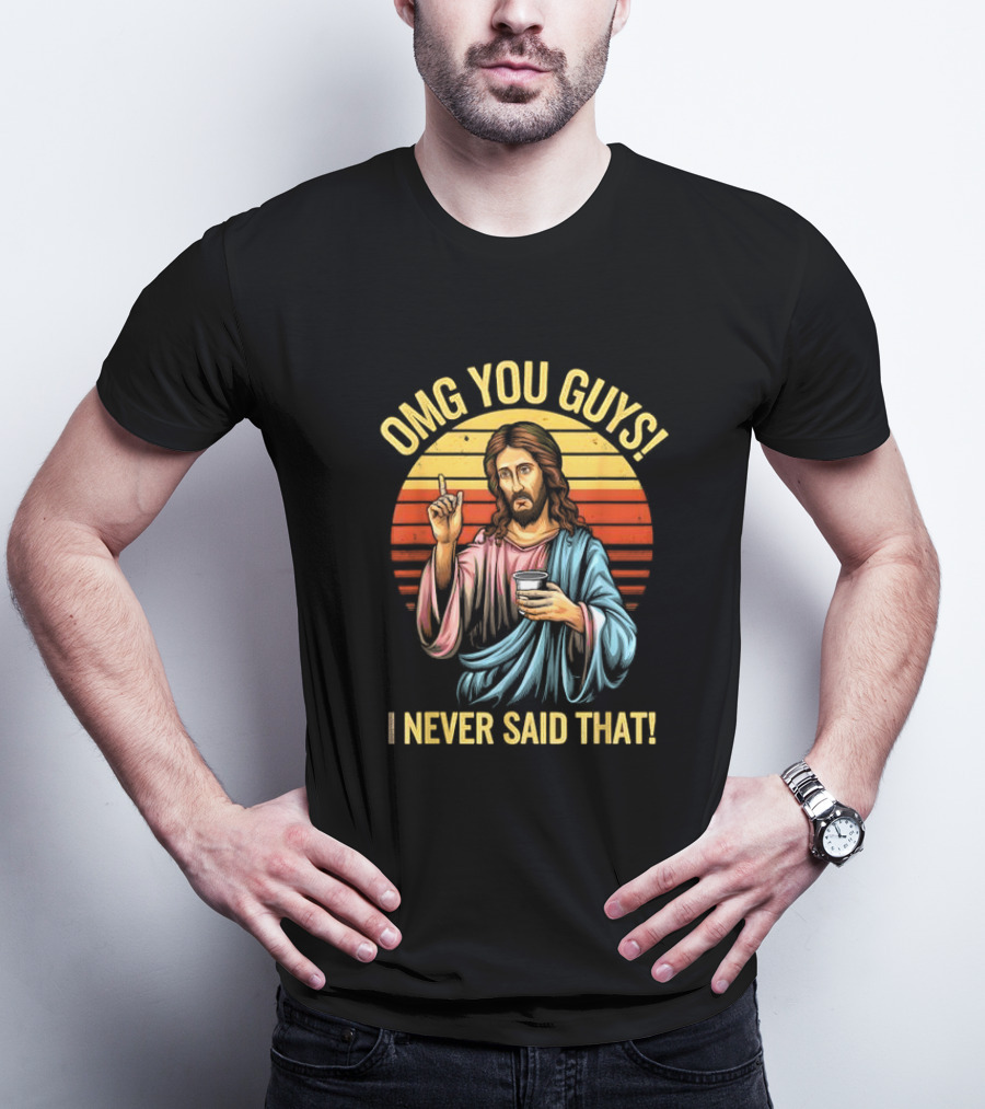 OMG You Guys I Never Said That Jesus Vintage T-Shirt