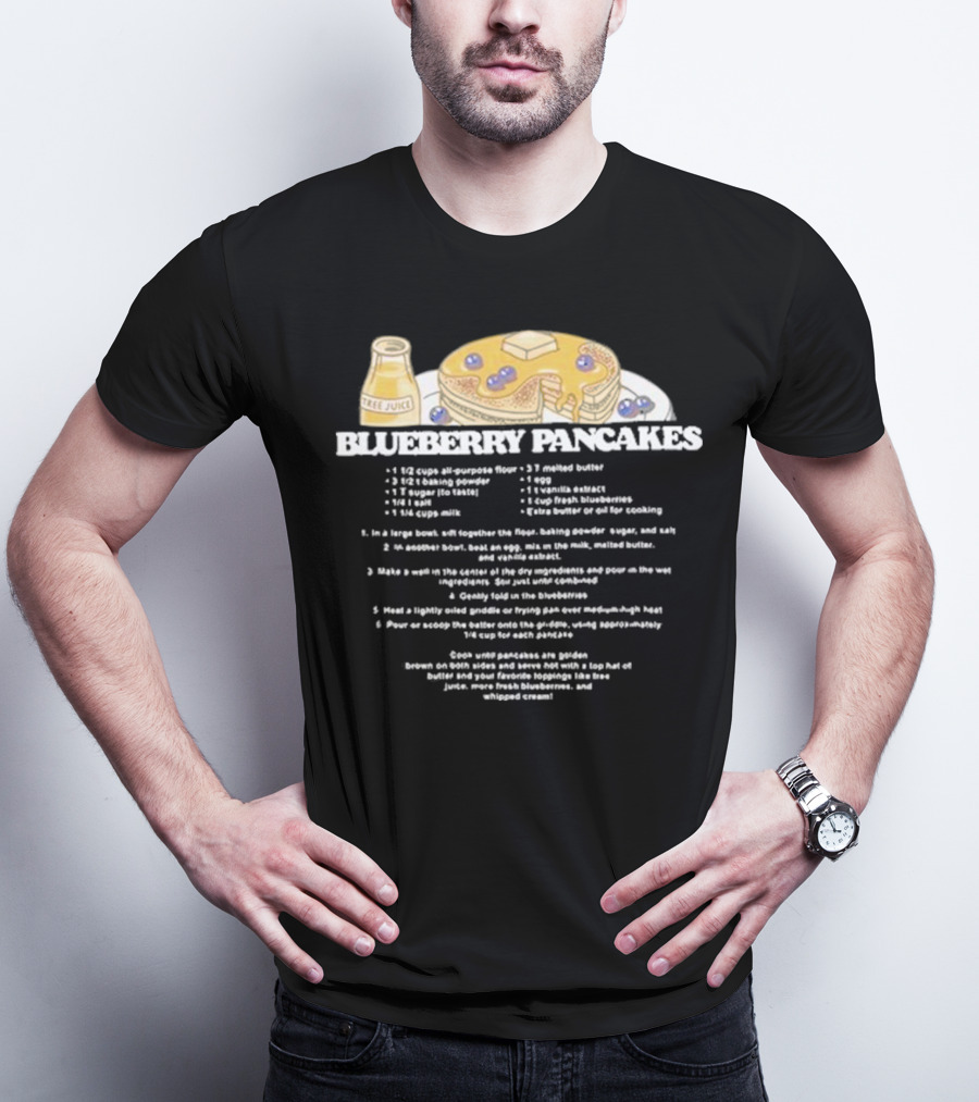 Blueberry Pancakes With Tree Juice Recipe Instructions T-Shirt