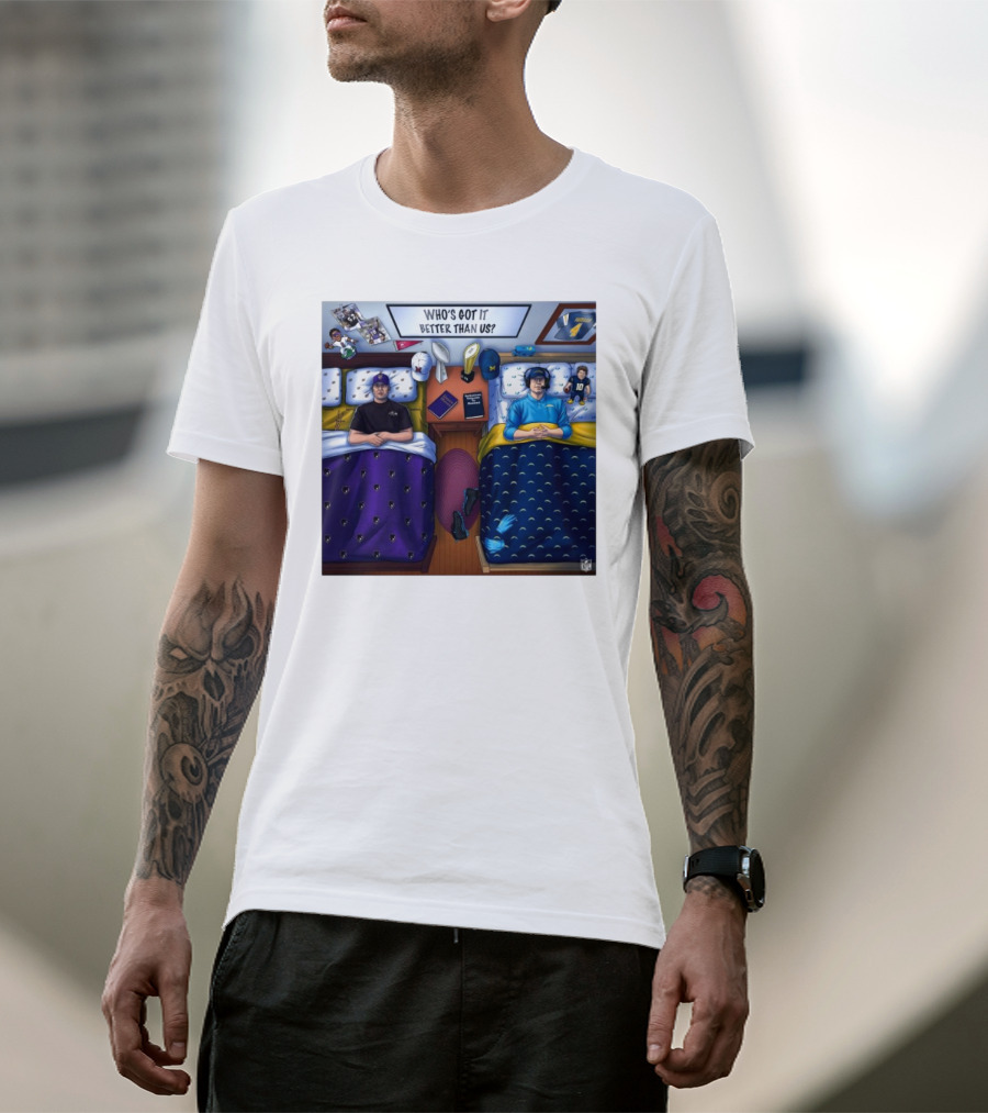 Who's Got It Better Than Us Coach Harbaugh NFL Football Baltimore Ravens At Los Angeles Chargers Nov 25, T-Shirt