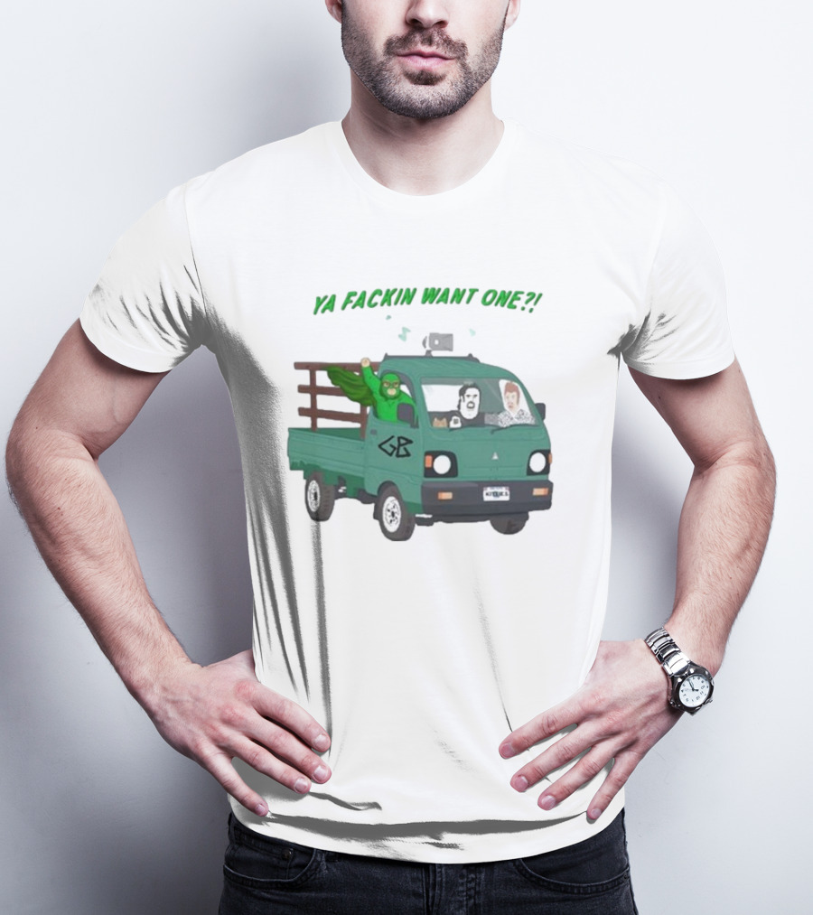 Trailer Park Boys Ya Fackin Want One Green Truck Characters Gerald Butler License Plate T-Shirt