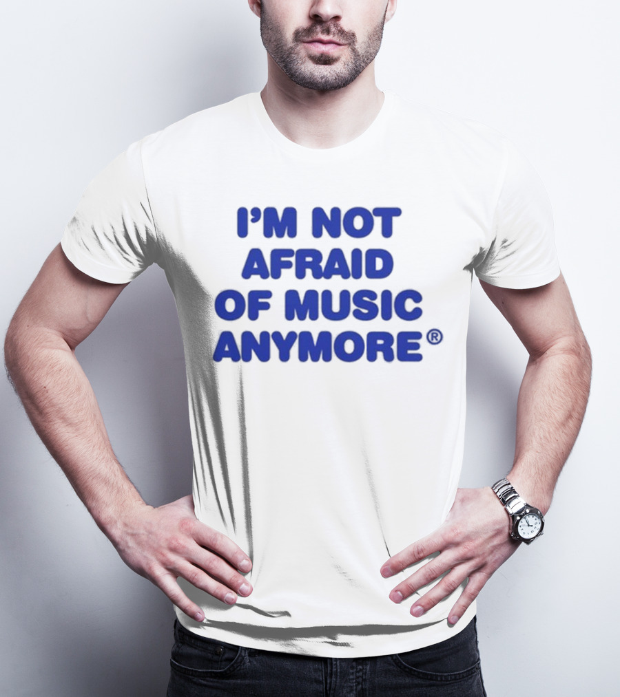 I’m Not Afraid Of Music Anymore Bold Blue T-Shirt