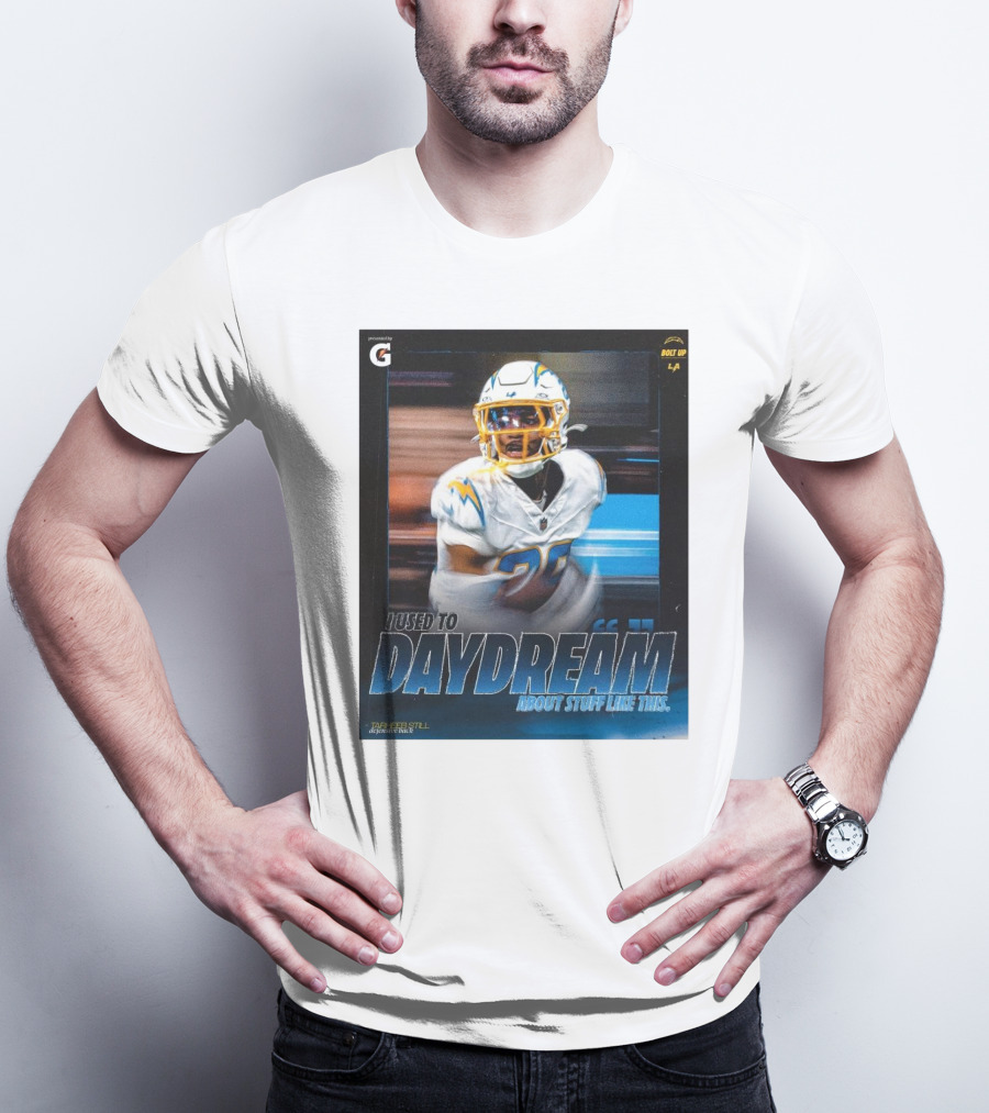 Los Angeles Chargers Tarheeb Still Defensive Back I Used To Daydream About Stuff Like This Bolt Up LA T-Shirt