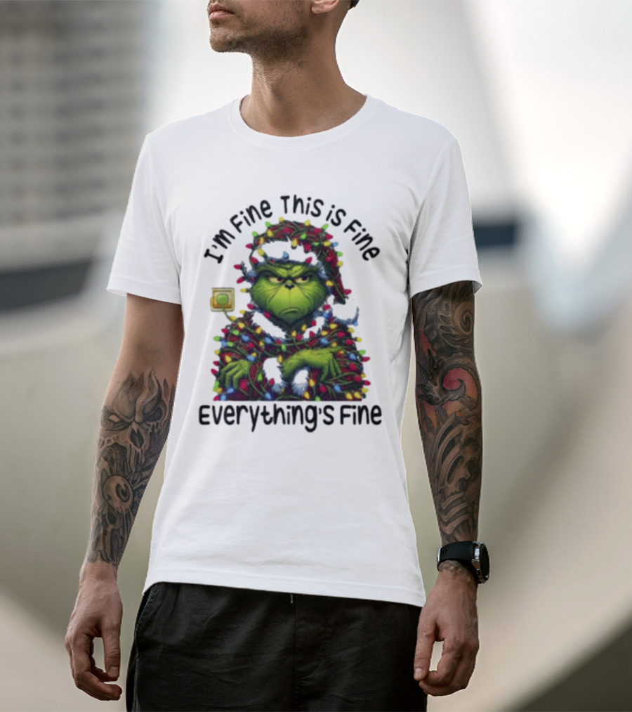 I'm Fine This Is Fine Everything's Fine Grinch Holiday Lights T-Shirt