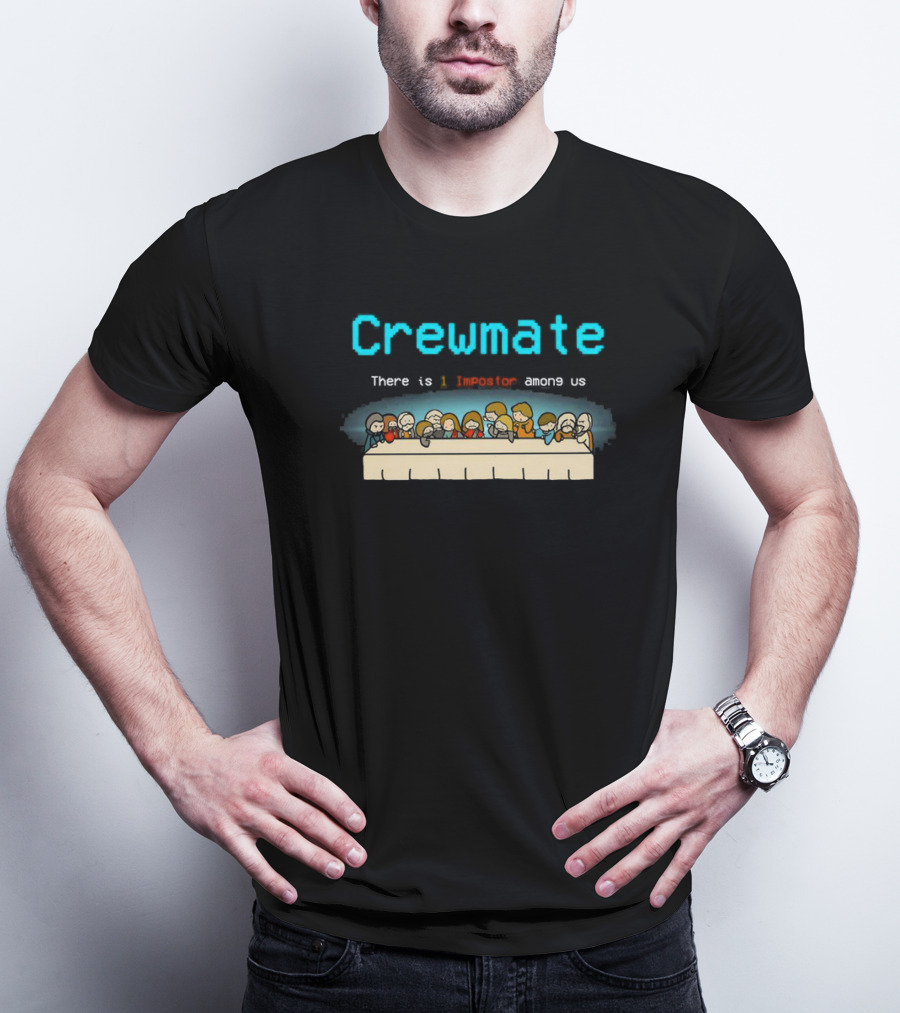 Crewmate There Is 1 Impostor Among Us Last Supper T-Shirt