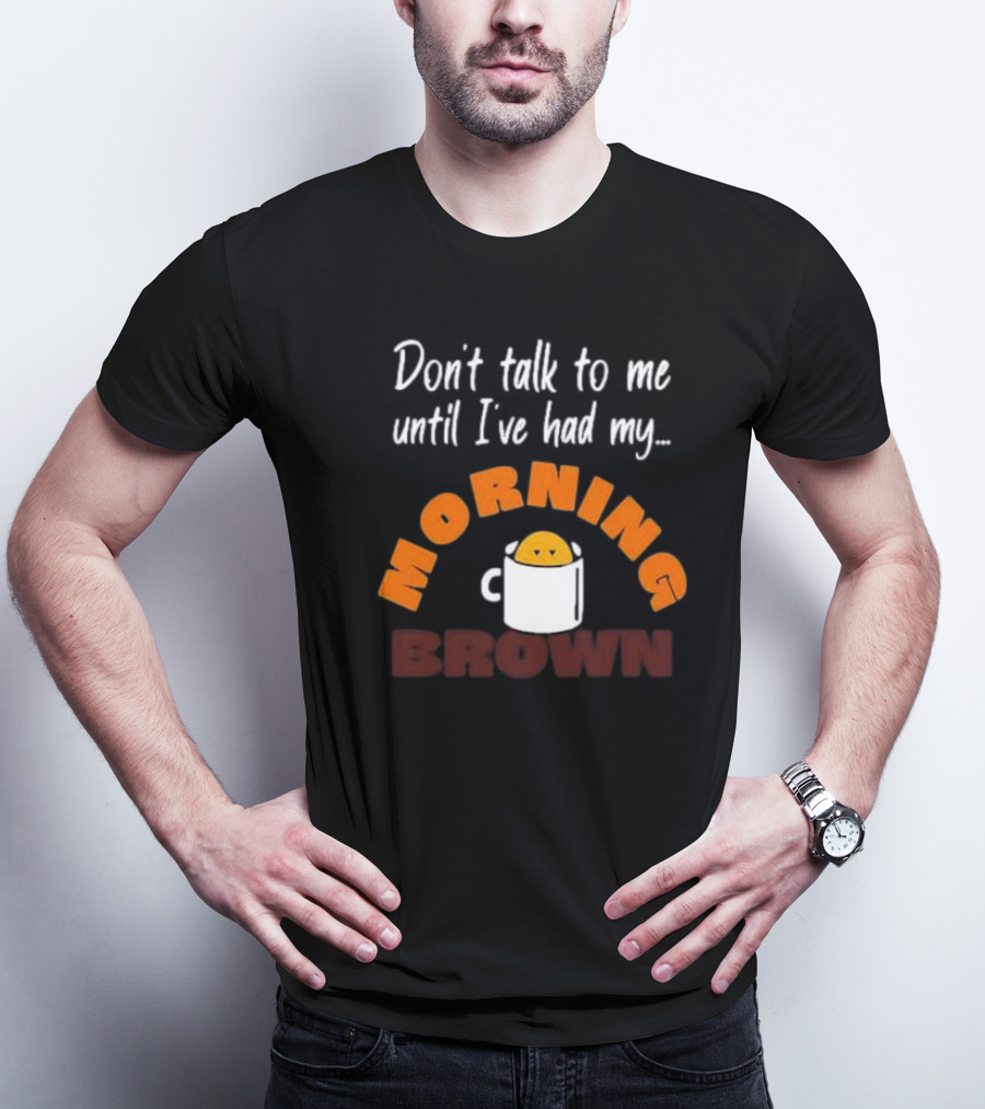 Aunty Donna Don’t Talk To Me Until I’ve Had My Morning Brown Coffee Mug T-Shirt