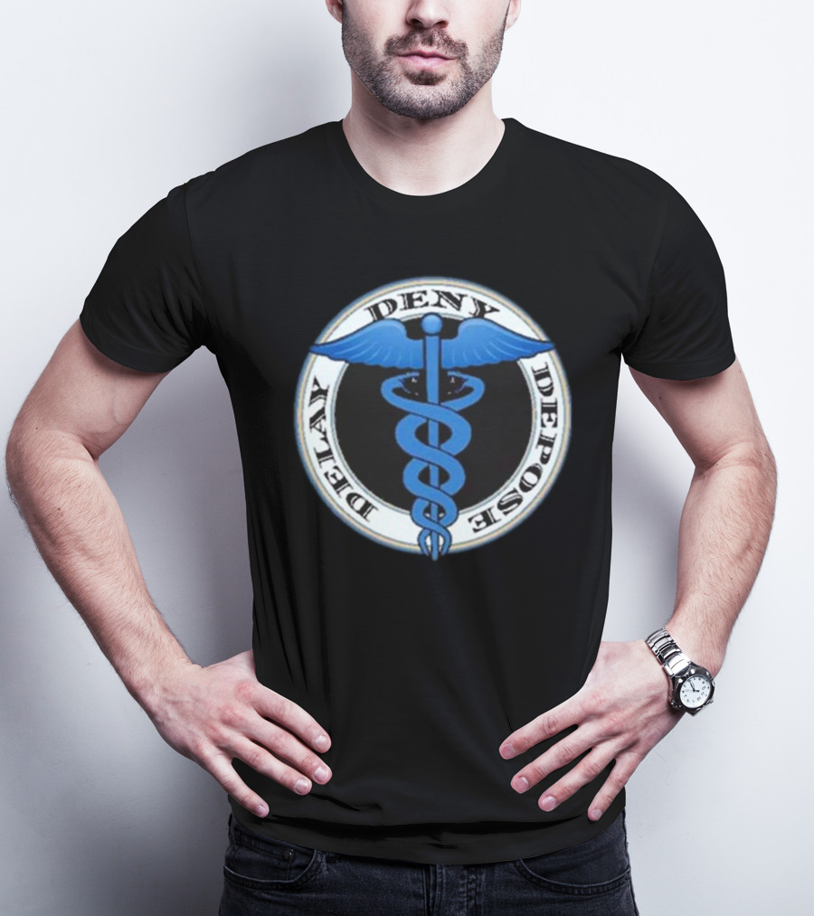 Delay Deny Depose Evil Healthcare Caduceus T-Shirt