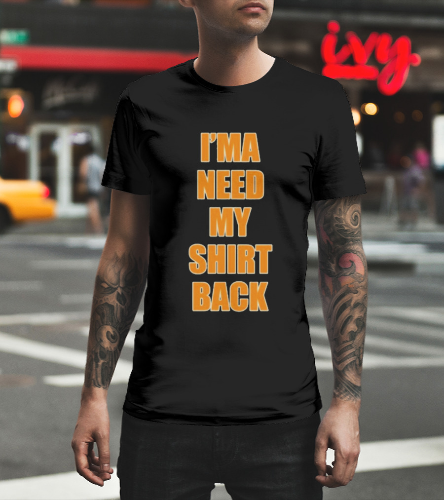 Dreamville I’ma Need My Shirt Back T-Shirt