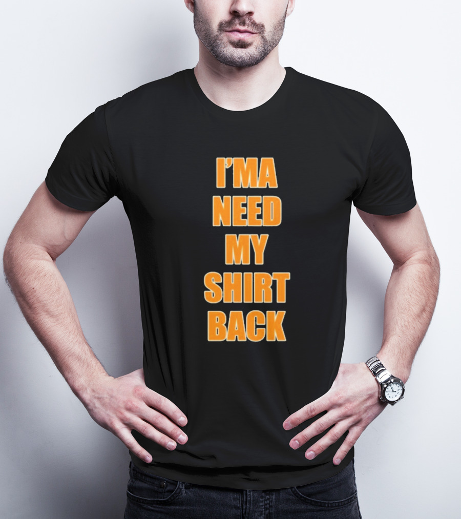 Dreamville I’ma Need My Shirt Back T-Shirt