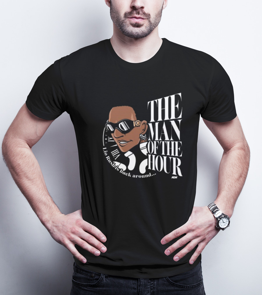 Lio Rush's Back Around AEW The Man Of The Hour T-Shirt