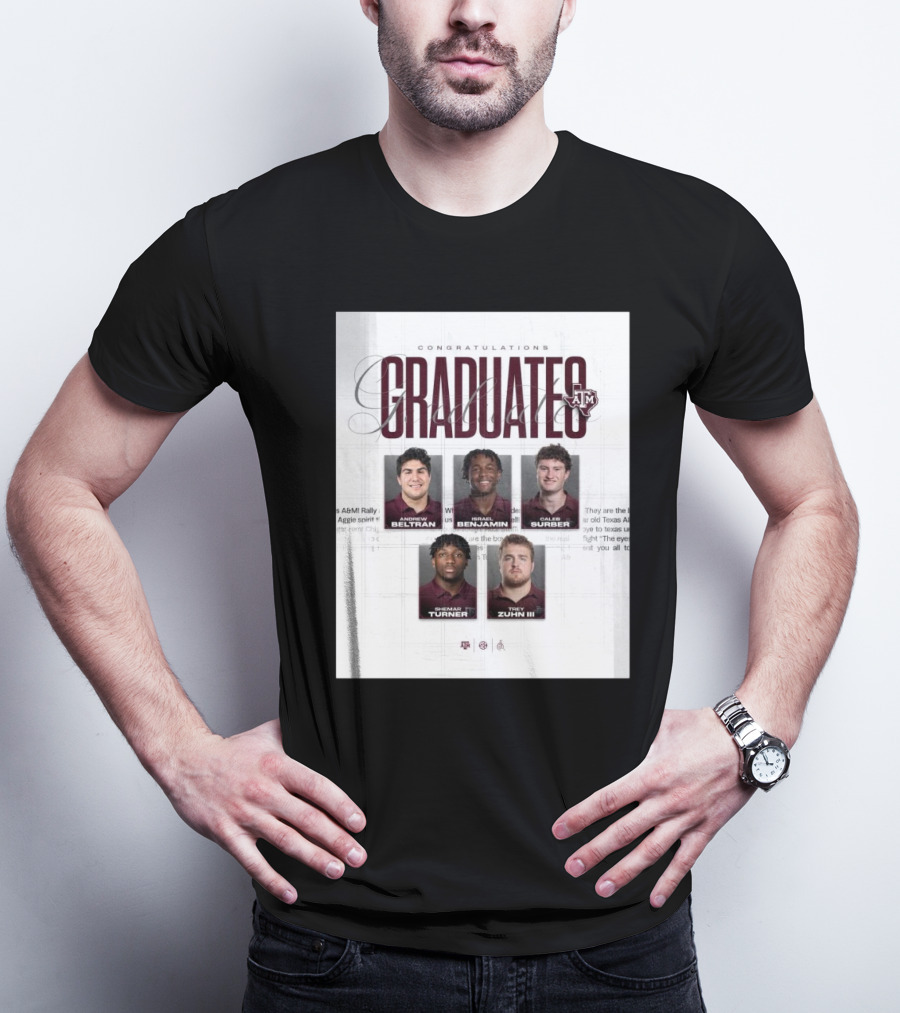 Congratulations Texas A&M Aggies Graduates Beltran Benjamin Surber Turner Zuhn III T-Shirt