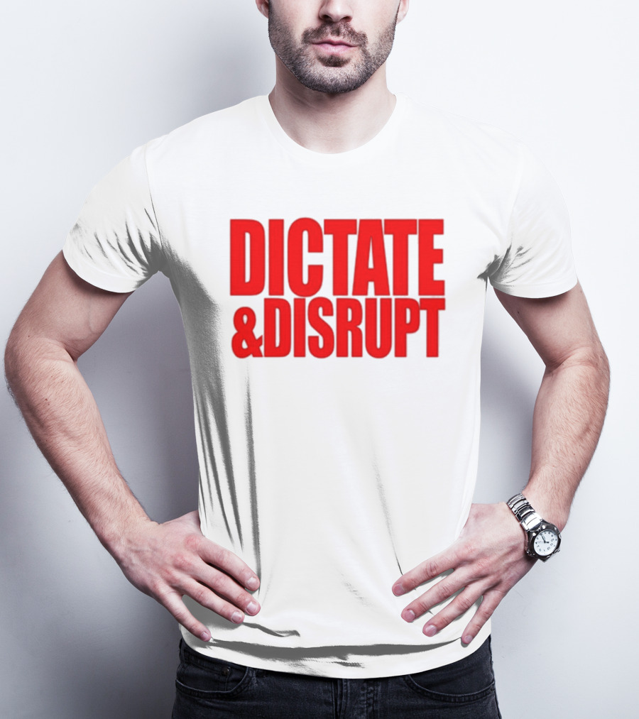 DICTATE AND DISRUPT Red T-Shirt
