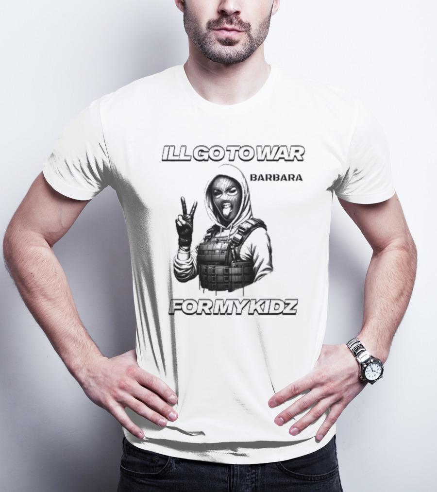 ILL GO TO WAR BARBARA FOR MY KIDZ Peace Sign Hoodie Masked Character T-Shirt