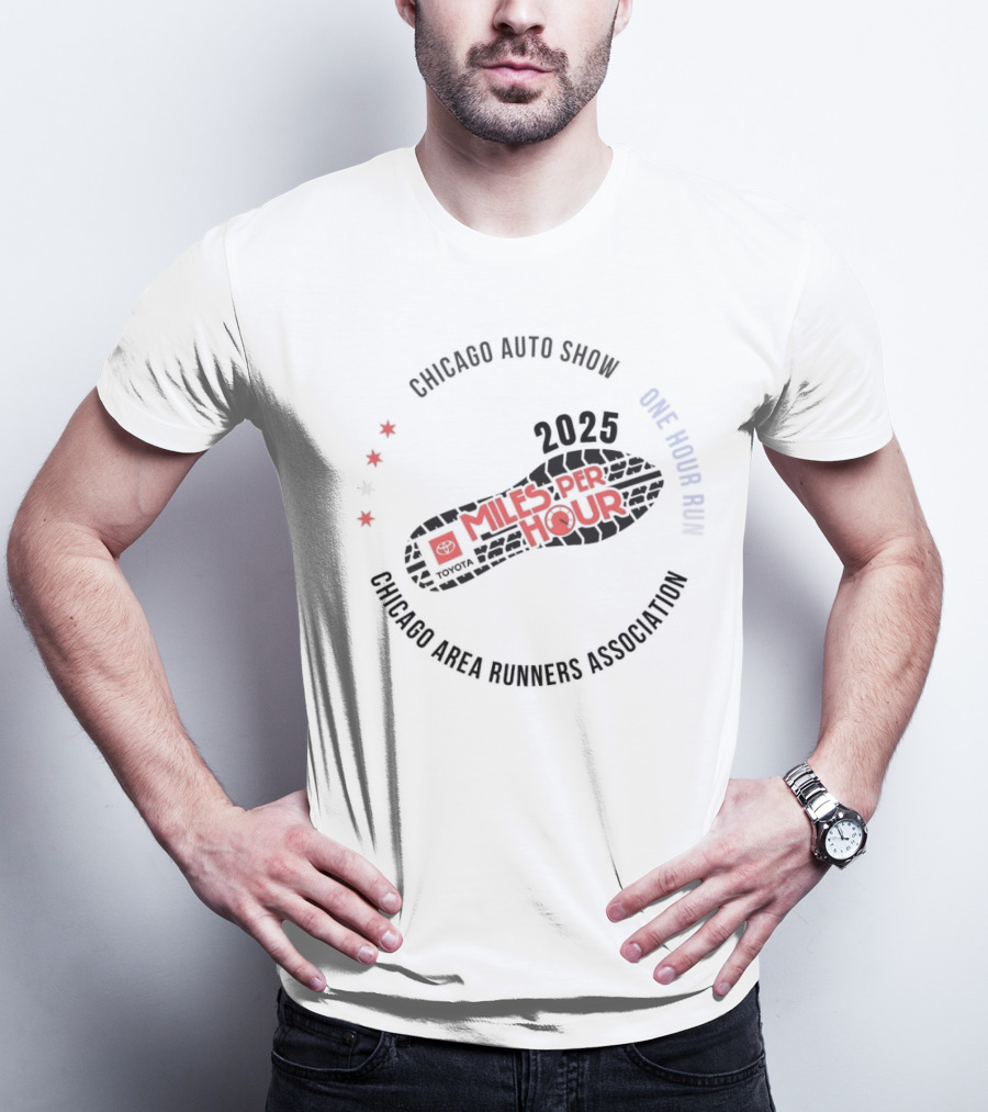 Chicago Auto Show 2025 Toyota Miles Per Hour One Hour Run Chicago Area Runners Association T-Shirt