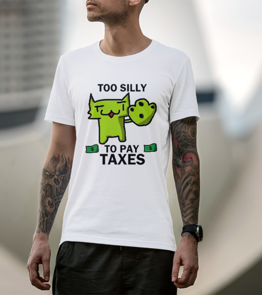 Pixelbrats2 Too Silly To Pay Taxes Green Cat With Money T-Shirt