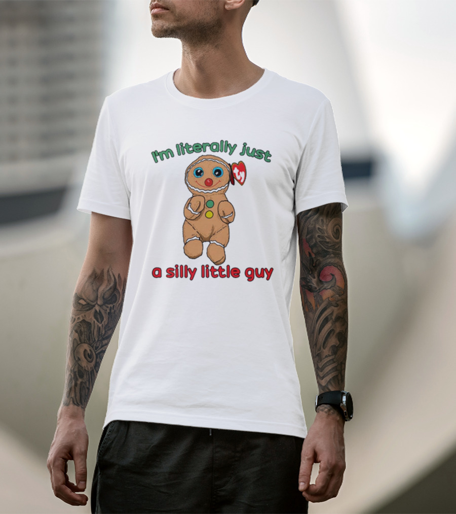 I’m Literally Just A Silly Little Guy Gingerbread Plush Toy Beanie Baby T-Shirt