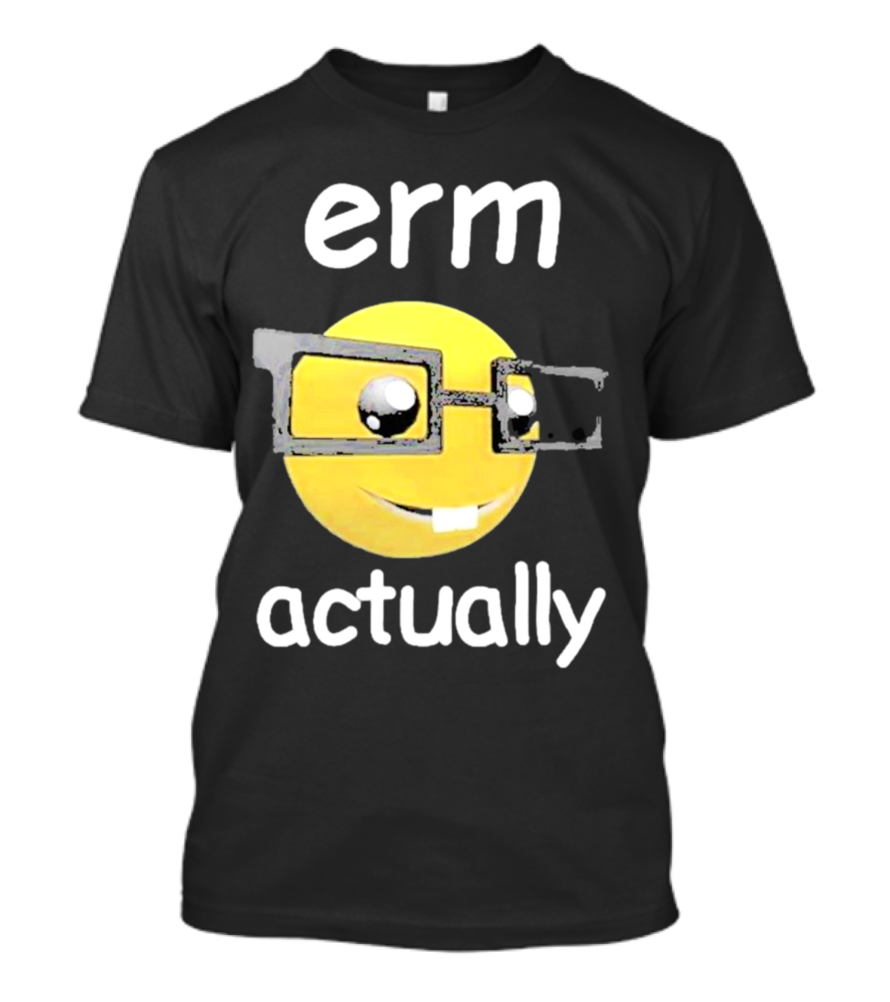 Erm Actually Nerdy Emoji Wearing Glasses T-Shirt