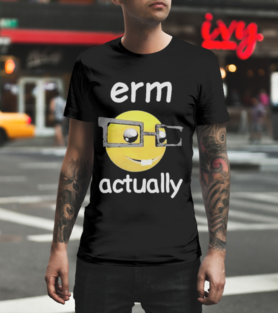 Erm Actually Nerdy Emoji Wearing Glasses T-Shirt