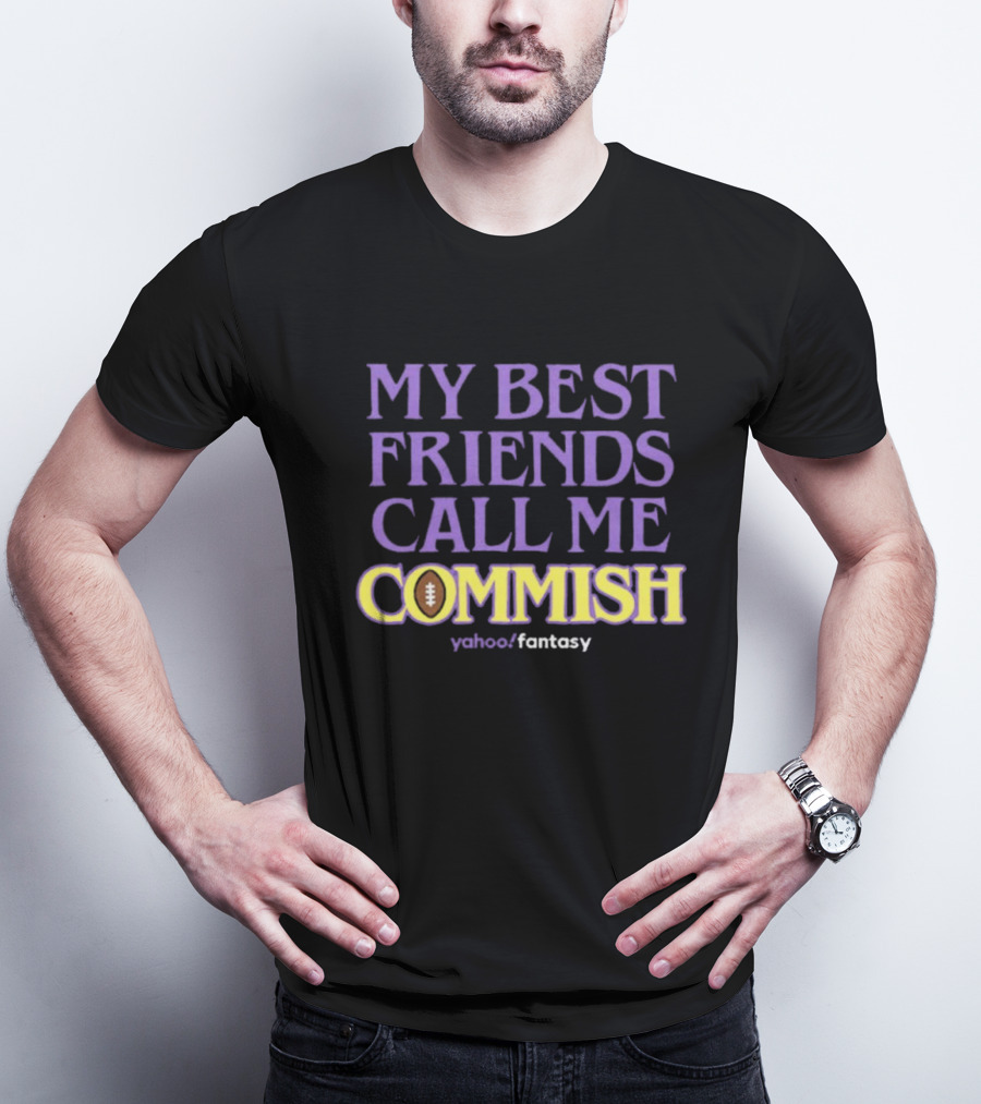 My Best Friends Call Me Commish Yahoo Fantasy Football T-Shirt