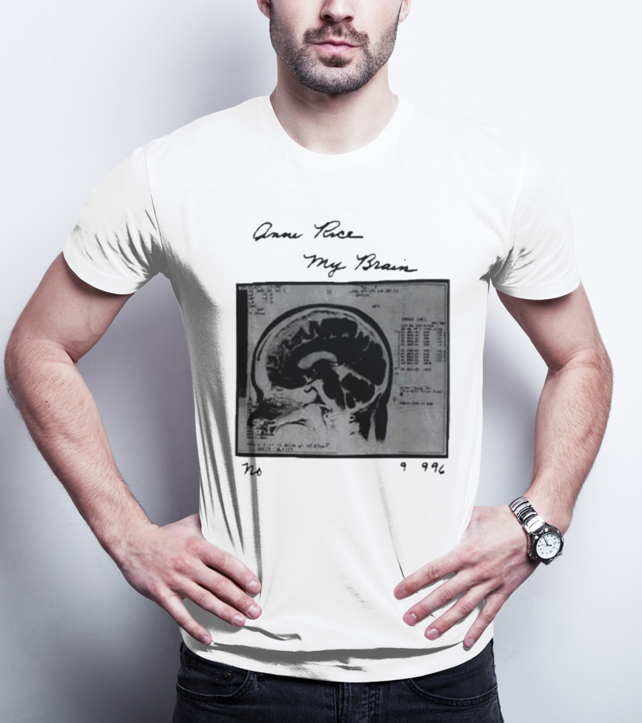 Anne Rice My Brain No 9996 T-Shirt
