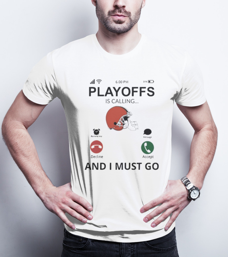 Cleveland Browns Football Helmet Playoffs Is Calling And I Must Go T-Shirt