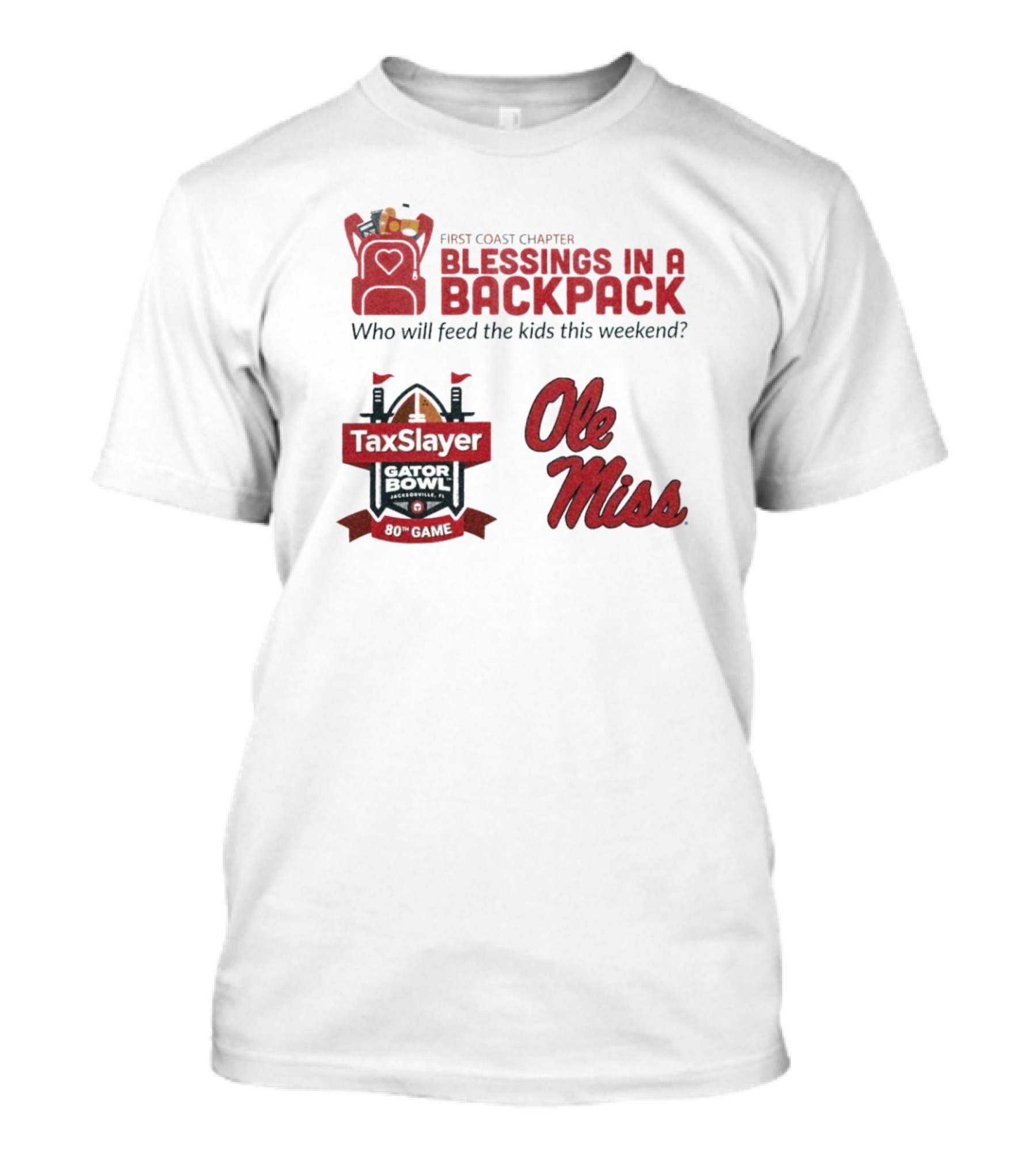 First Coast Chapter Blessings In A Backpack TaxSlayer Gator Bowl Ole Miss Who Will Feed The Kids This Weekend T-Shirt