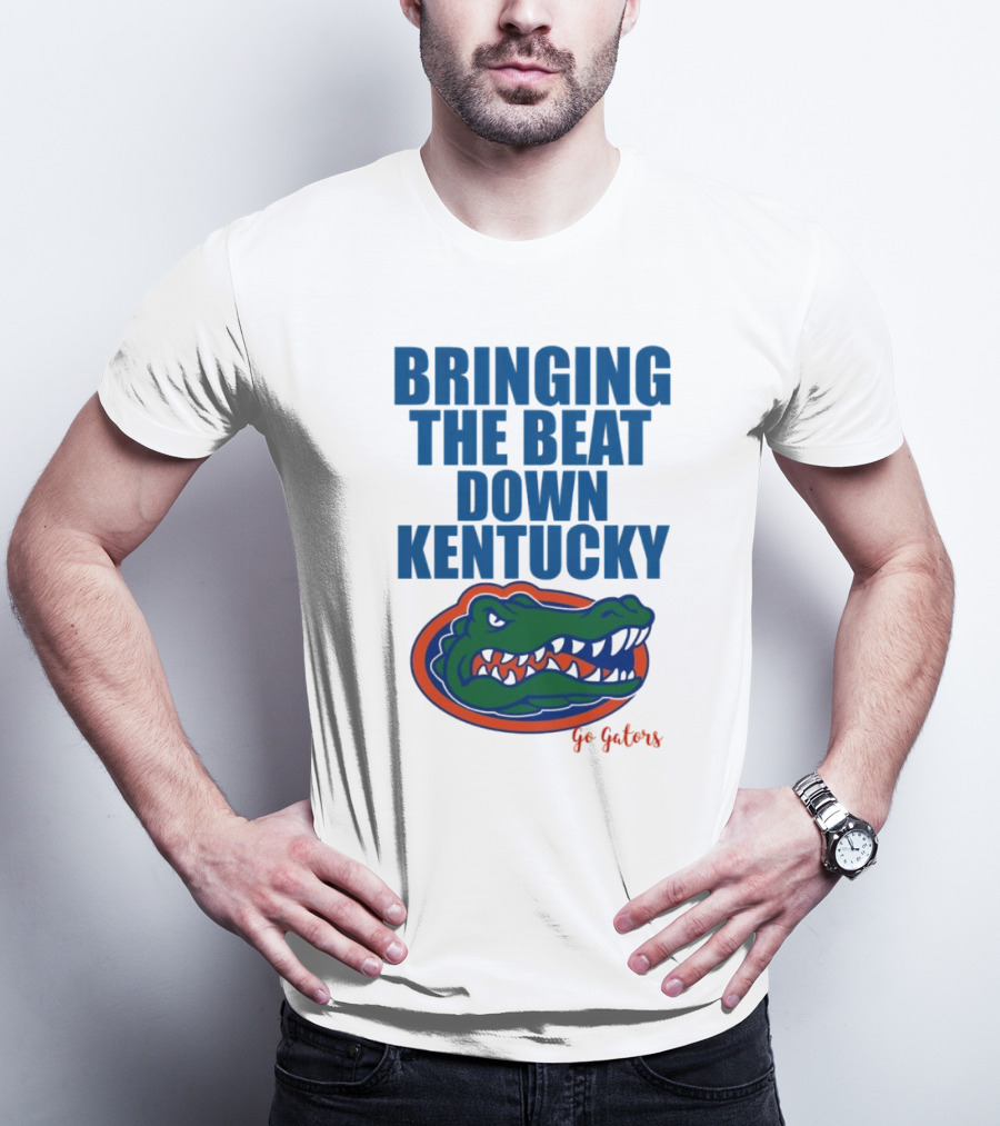 Bringing The Beat Down Kentucky Florida Gators Go Gators T-Shirt