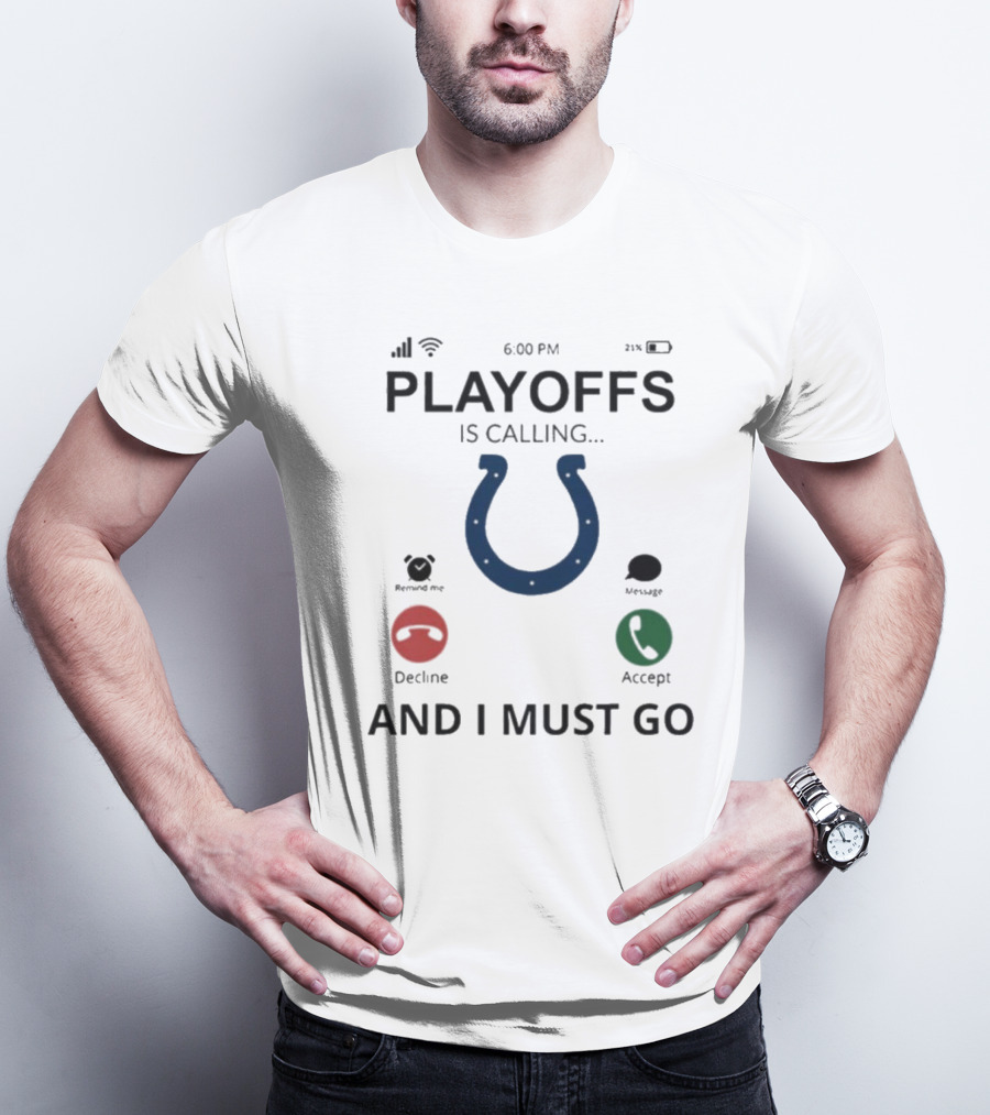Indianapolis Colts Playoffs Is Calling And I Must Go T-Shirt