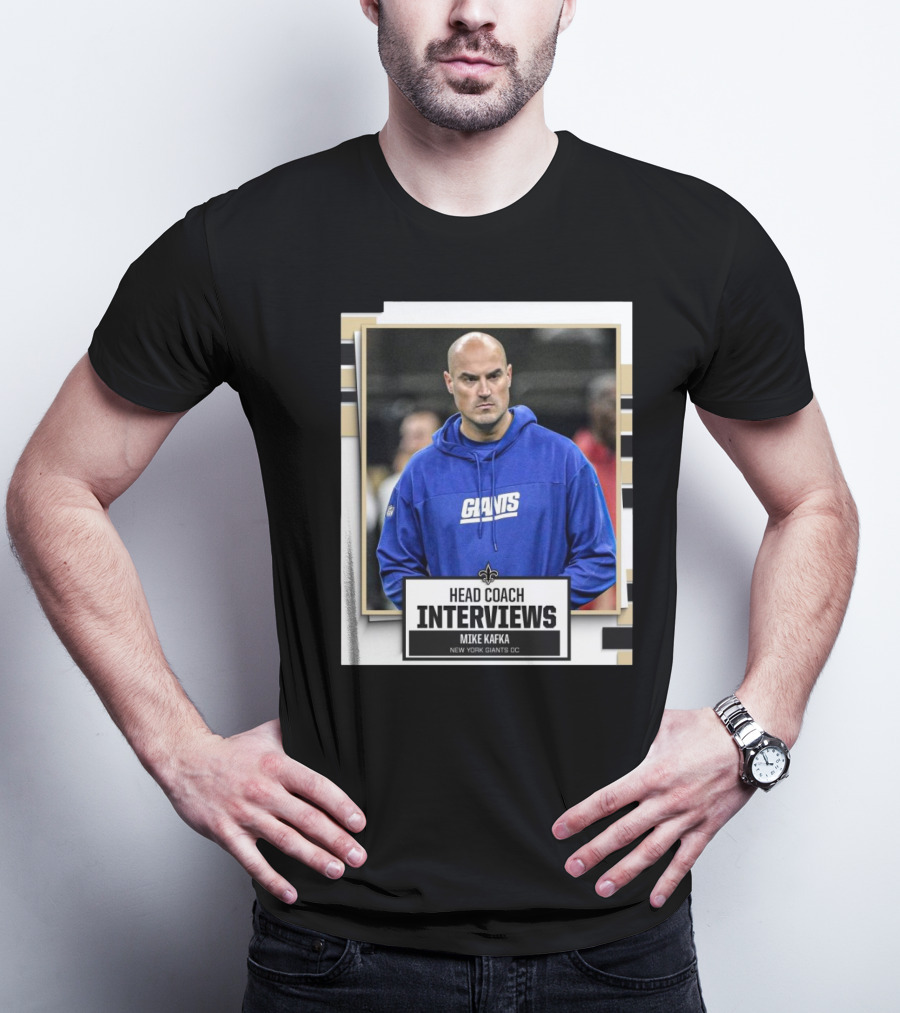 Head Coach Interviews Mike Kafka New Orleans Saints New York Giants OC T-Shirt