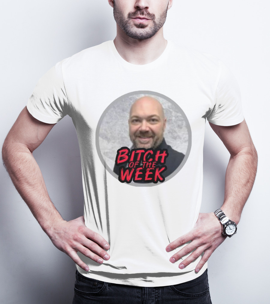 Bitch Of The Week Ryan Caldwell Josh Heishman T-Shirt