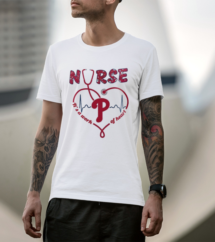 Philadelphia Phillies Nurse Appreciation 2025 It's A Work Of Heart T-Shirt
