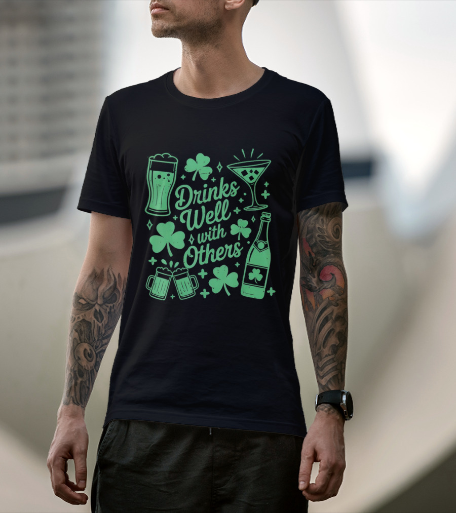 Drinks Well With Others St Patrick's Day Irish Drinking Clover Beer Cocktail T-Shirt