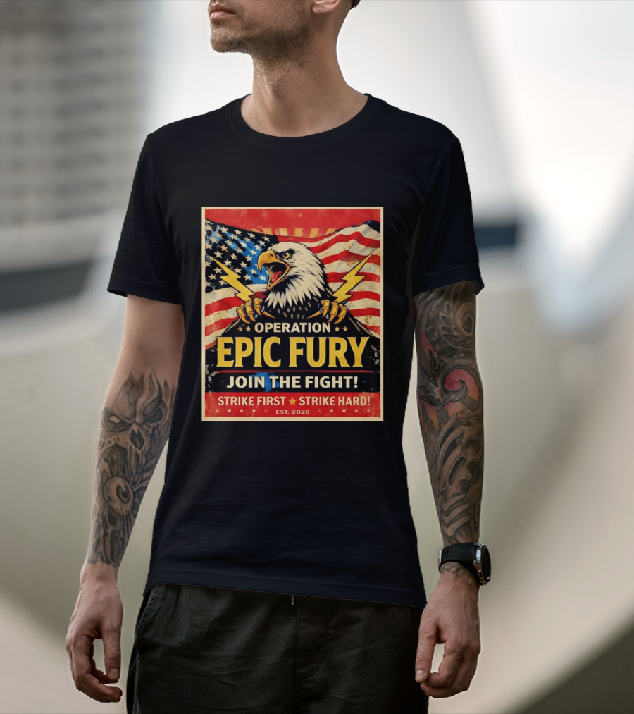Operation Epic Fury Eagle Join The Fight Strike First Strike Hard USA T-Shirt