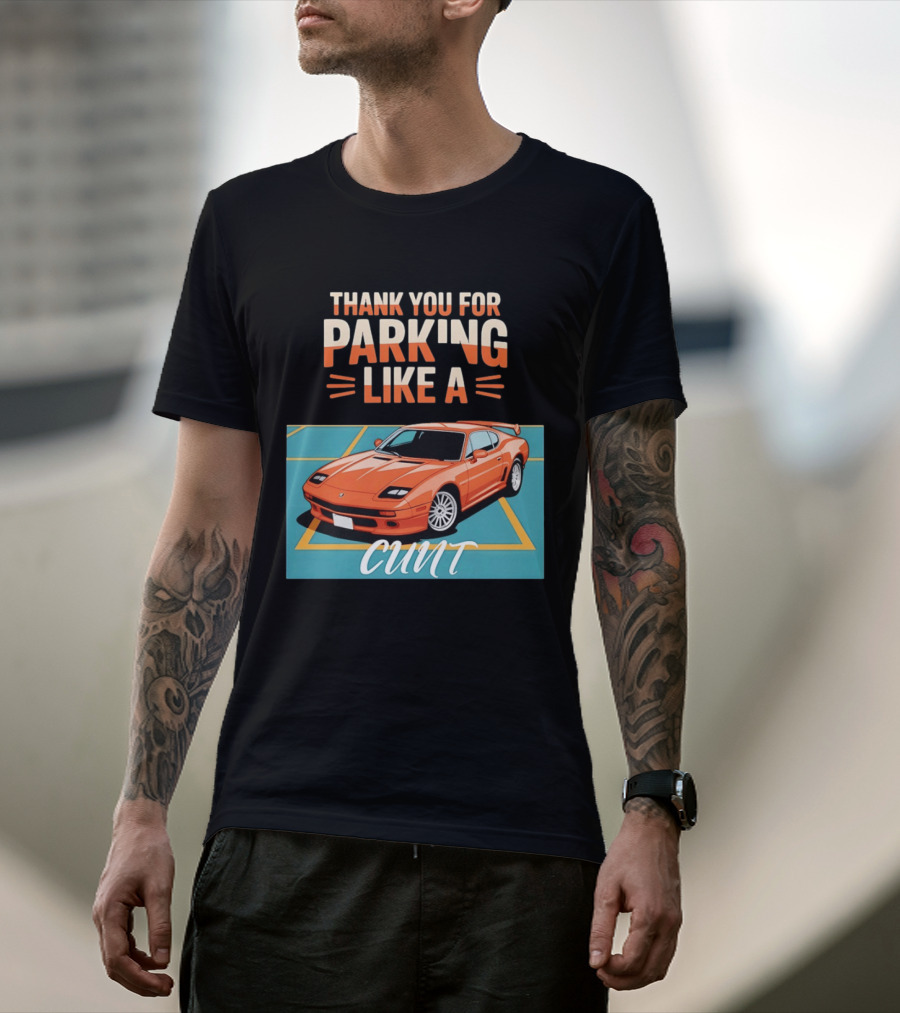 Thank You For Parking Like A Cunt De Tomaso Pantera Car T-Shirt