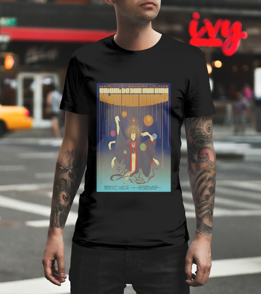Golden Dawn Arkestra Ritual To The Sun King March 13 Sahara Lounge Bright Light Social Hour Starflake Club Coma T-Shirt