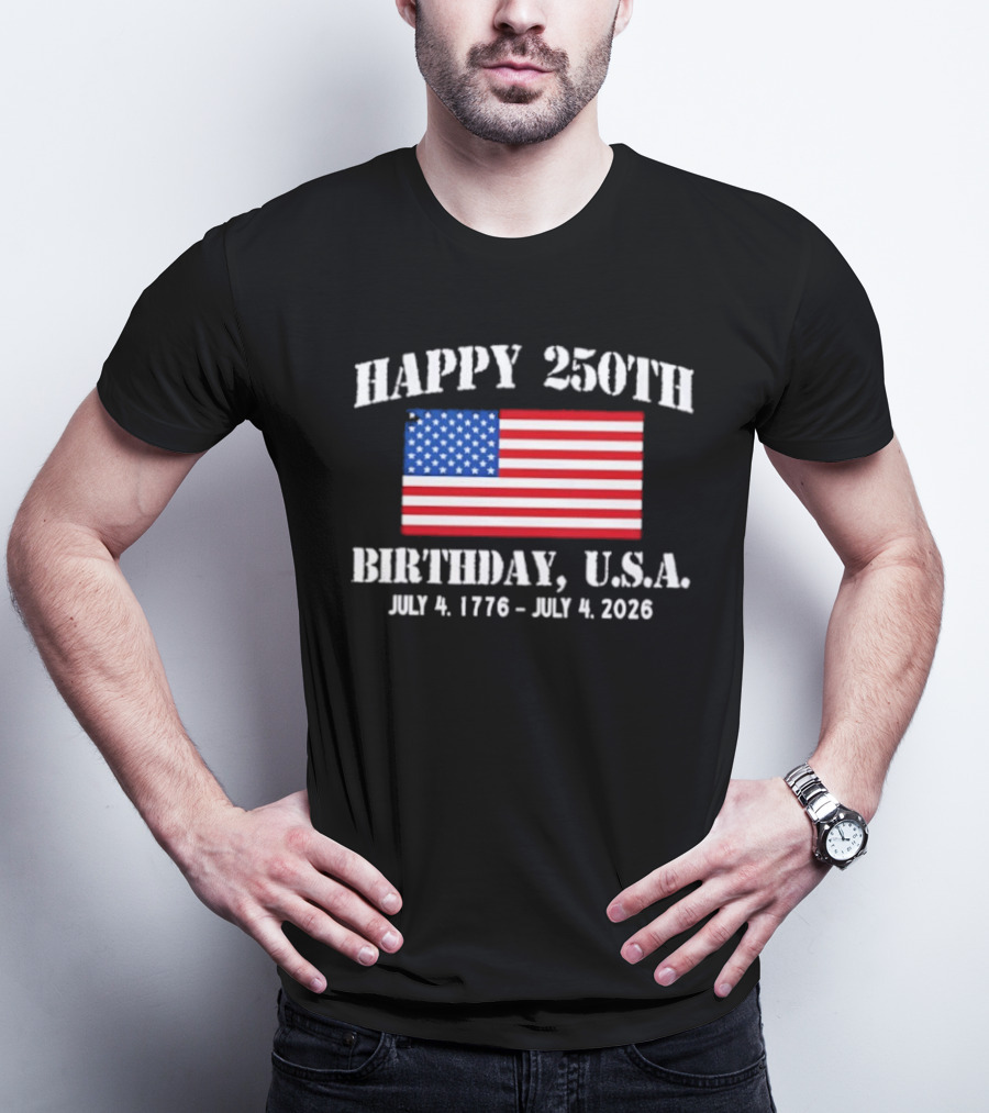 Happy 250th Birthday USA July 4 1776 To 2026 With American Flag T-Shirt