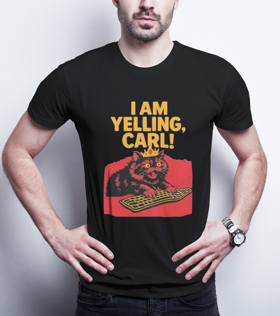 I Am Yelling Carl Cat Meme With Keyboard And Crown T-Shirt