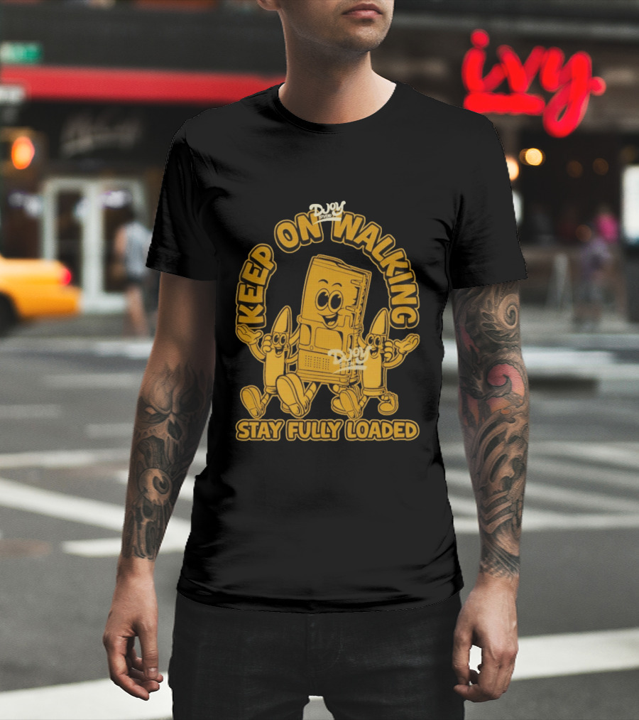 Keep On Walking Stay Fully Loaded Cartoon DJoy Studio T-Shirt