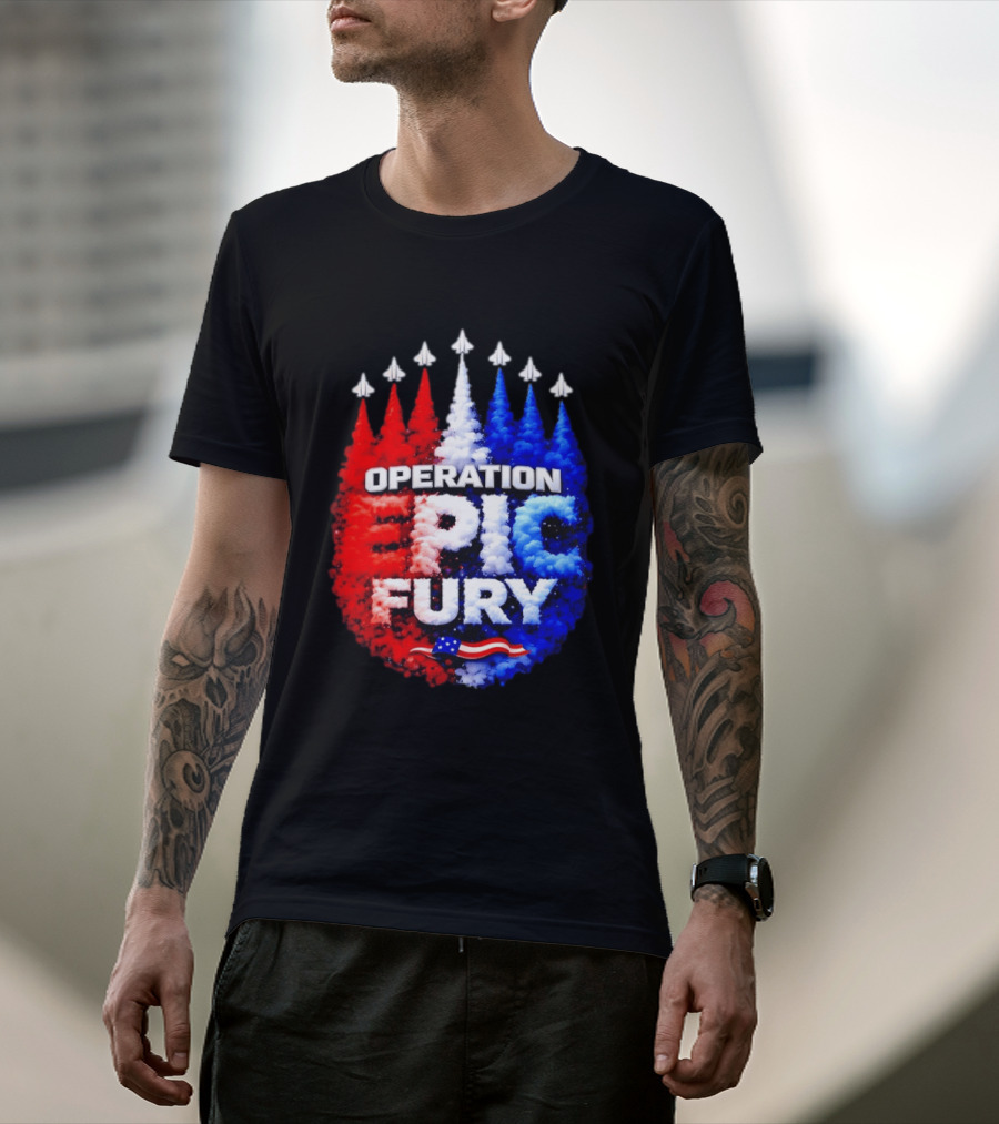Operation Epic Fury US Flag Smoke Aircraft Formation Patriotic T-Shirt