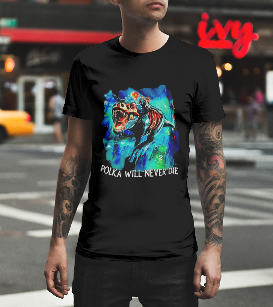 Polka Will Never Die Zombie Tyrannosaurus Rex Riding Scene T-Shirt