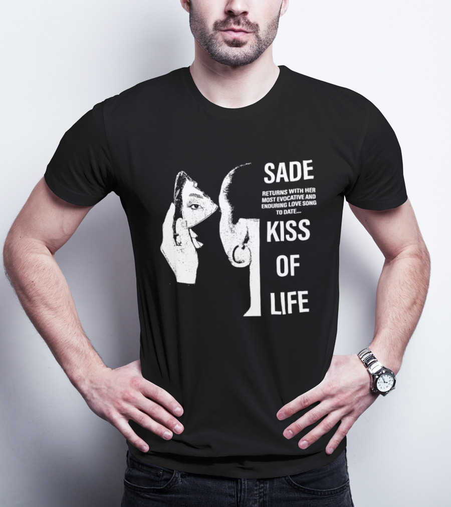 SADE Returns Most Evocative Enduring Love Song Kiss Of Life T-Shirt