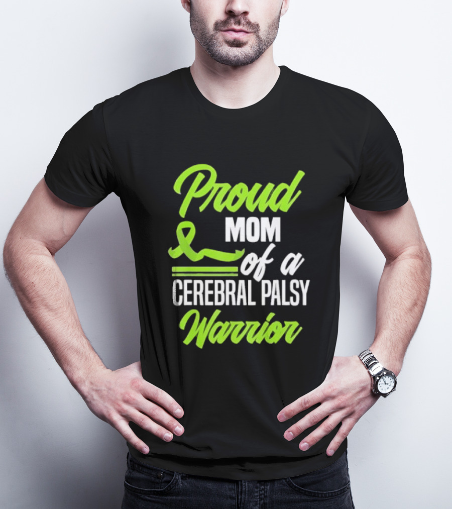 Proud Mom Of A Cerebral Palsy Warrior Green Awareness Ribbon T-Shirt