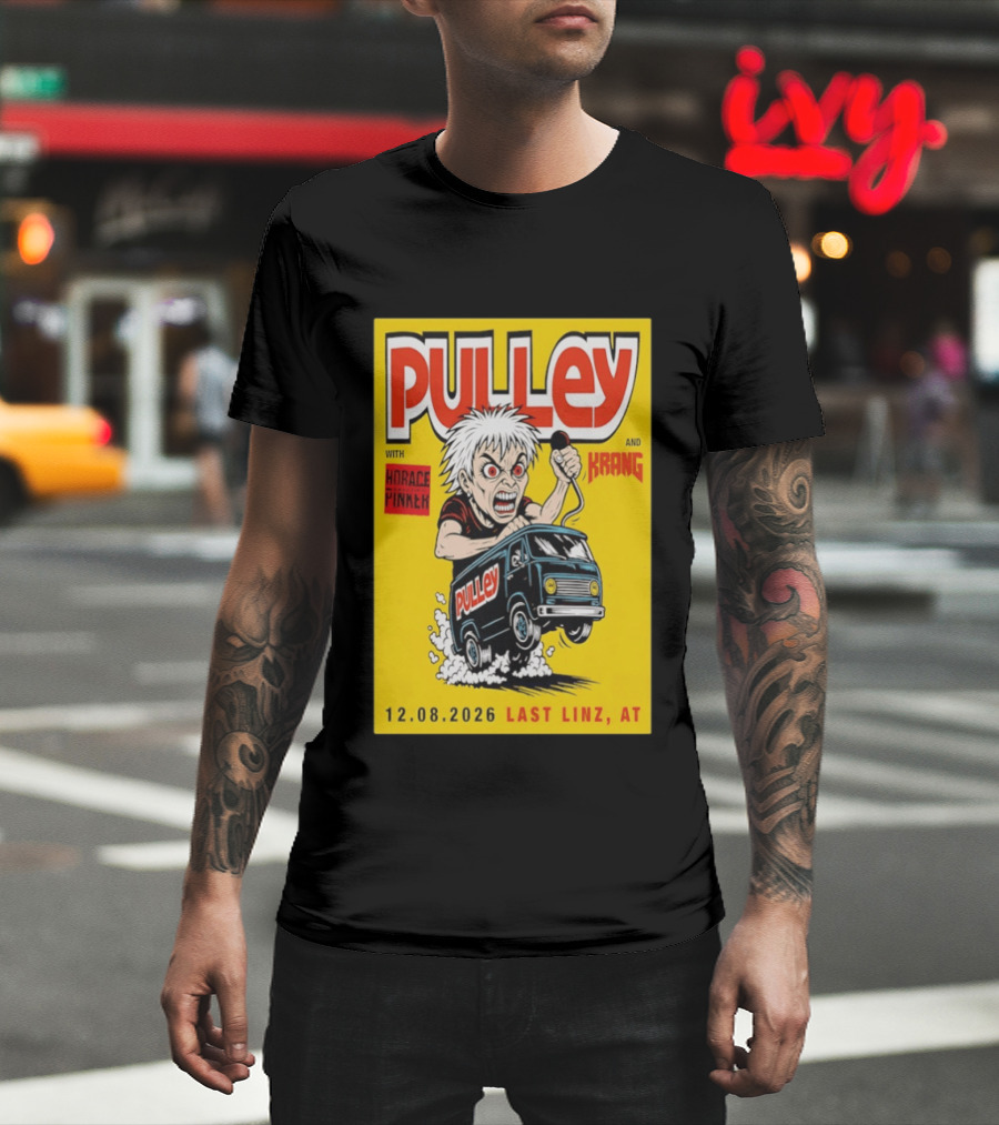 Pulley With Horace Pinker And Krang 12.08.2026 Last Linz AT T-Shirt